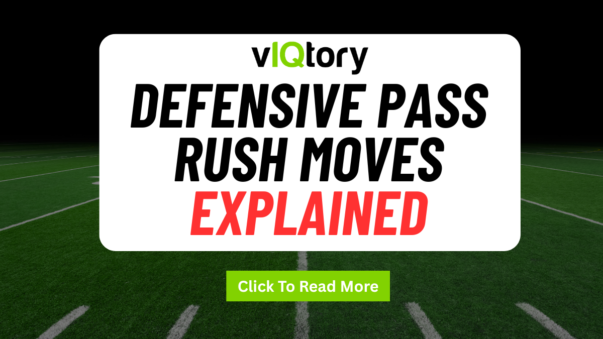 Defensive Pass Rush Moves Explained - vIQtory Sports