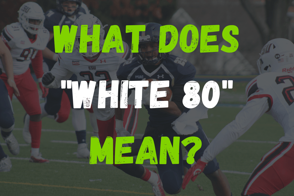 Why Do Quarterbacks Say White 80? Explained - vIQtory Sports