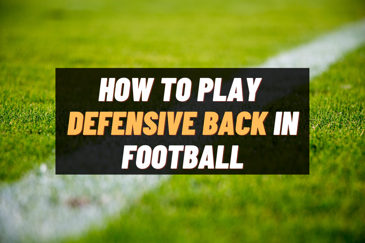 How To Play Defensive Back In Football - vIQtory Sports