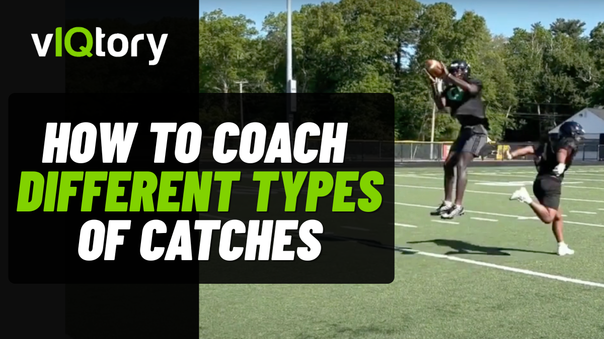 How To Coach Different Types Of Catches - vIQtory Sports